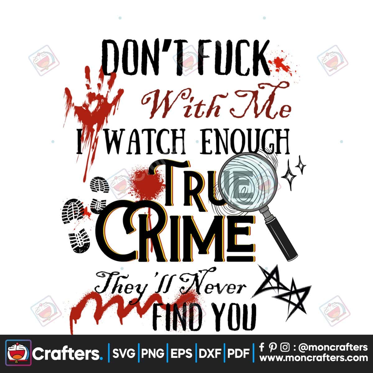 True Crime Funny Quote Sublimation Digital Download Instant Download